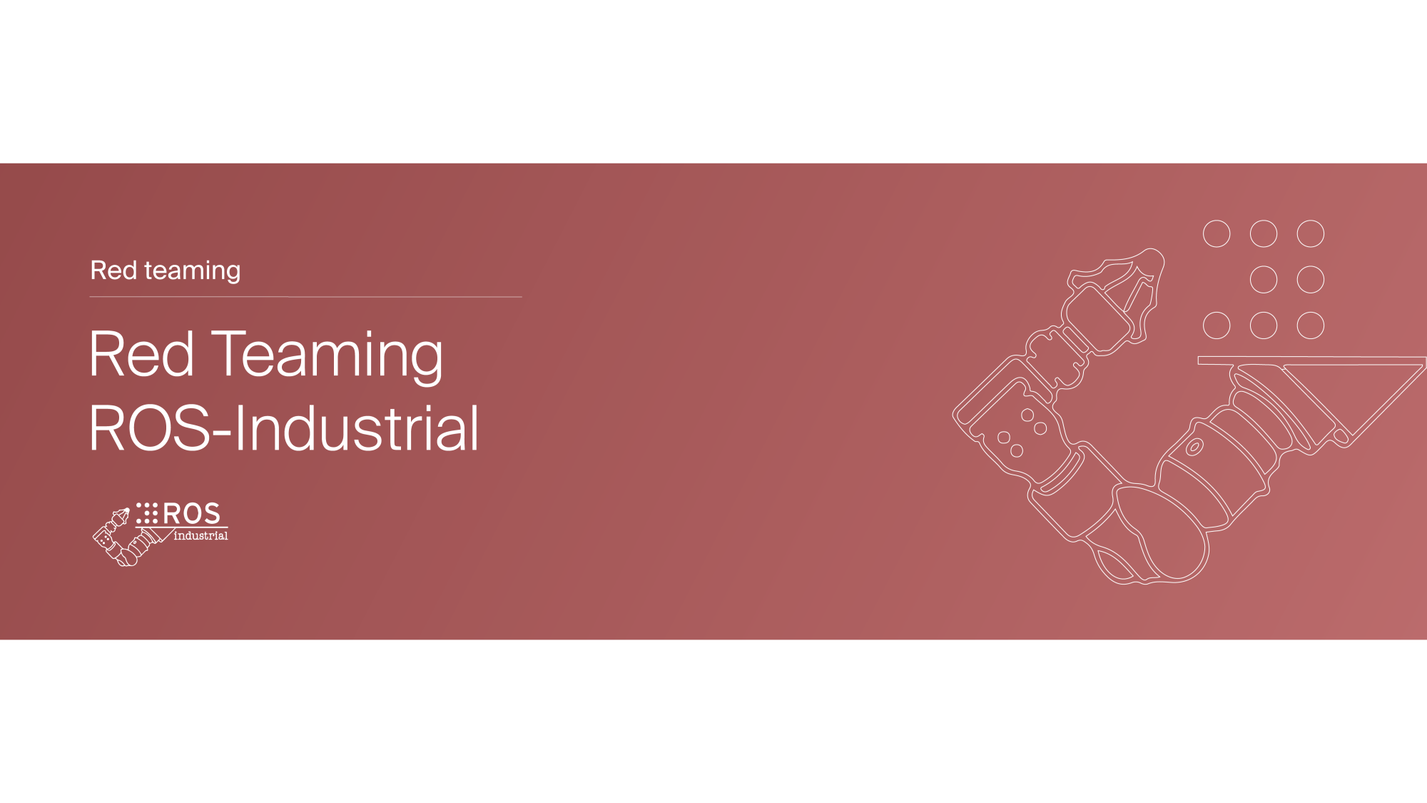 Red Teaming ROS-Industrial | Cybersecurity Case Study